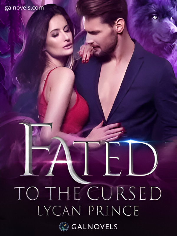 Fated to the Cursed Lycan Prince - Galnovels - Free online
