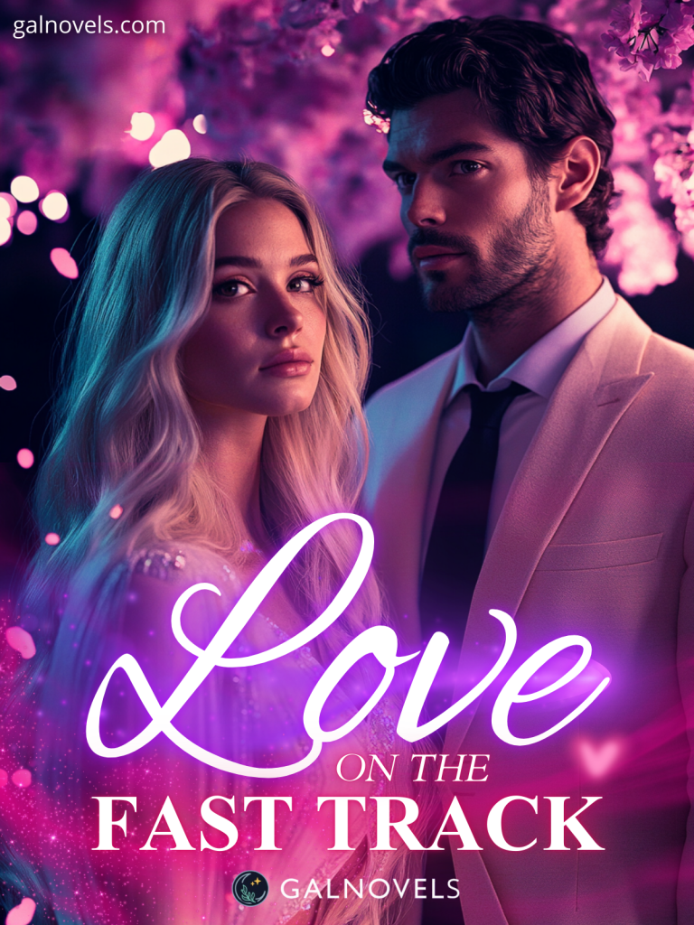 Love on the Fast Track - Galnovels - Free online